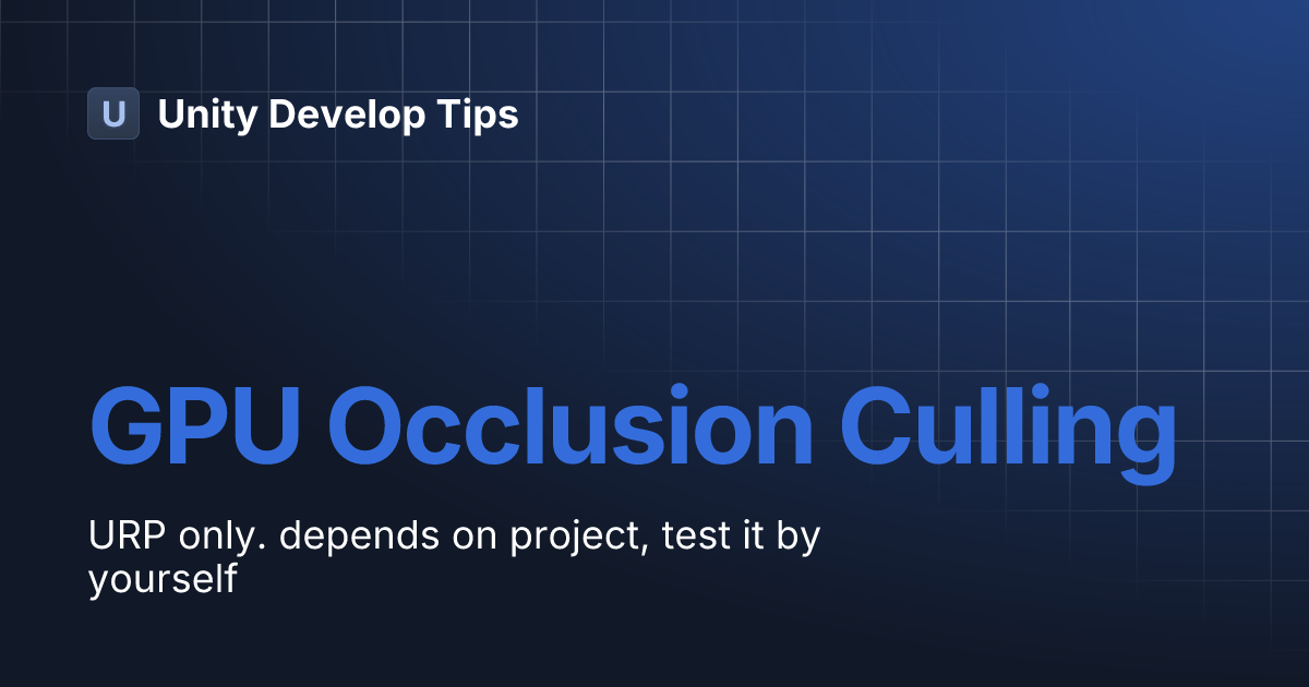 GPU Occlusion Culling | Unity Develop Tips