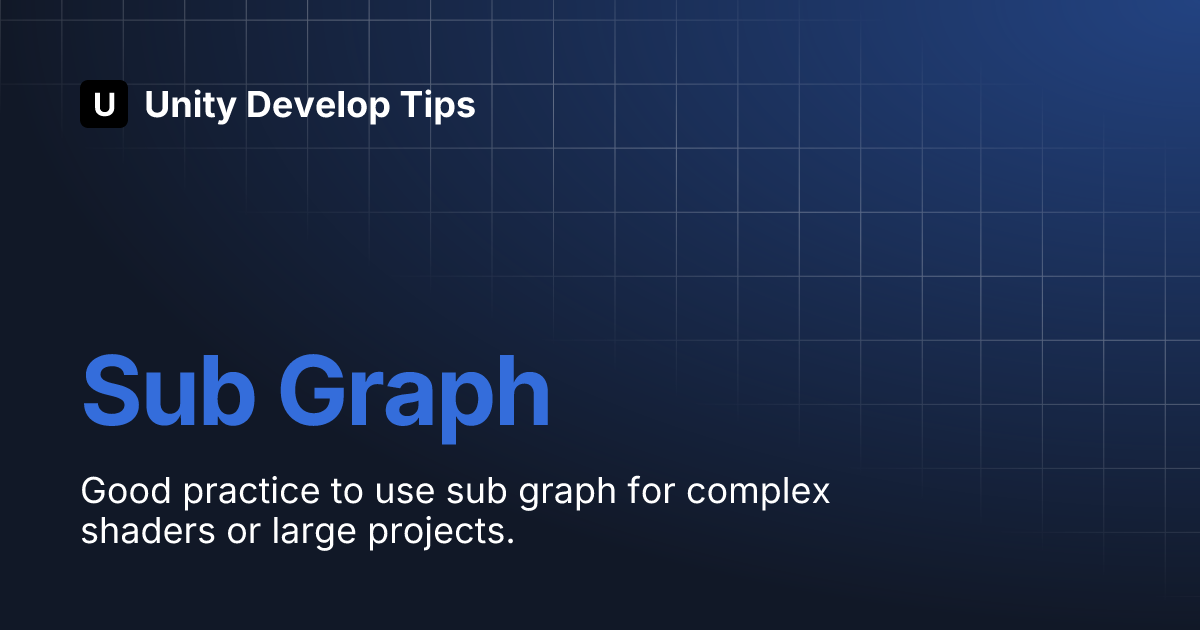 Sub Graph Unity Develop Tips